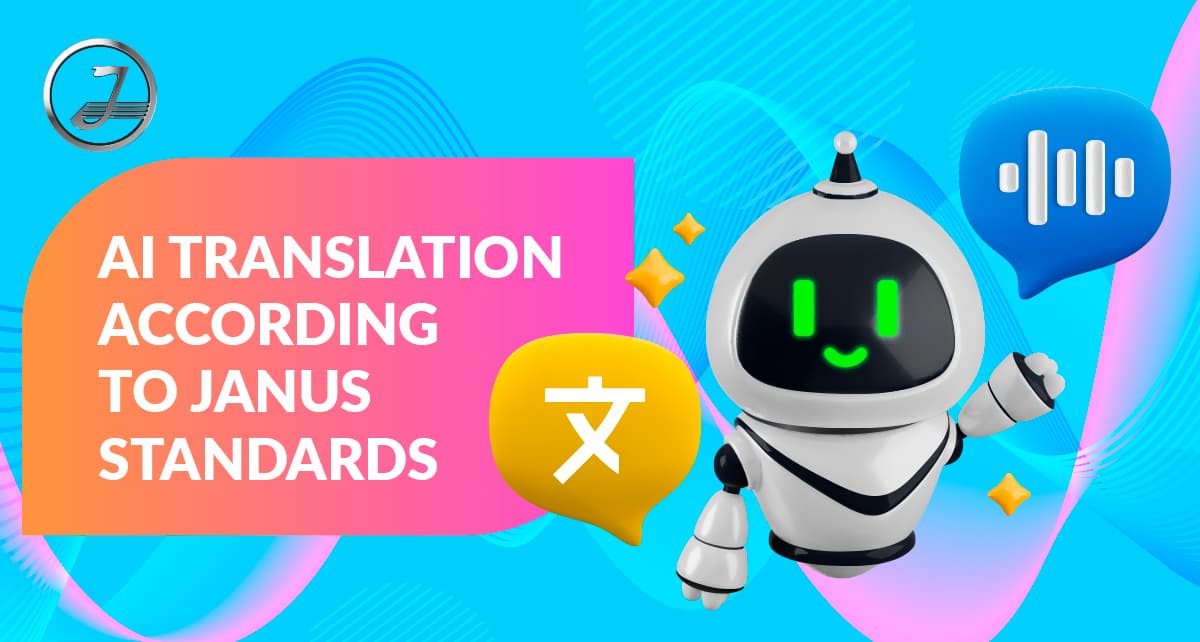 AI Translation by Janus. Controlled Technology, Predictable Quality